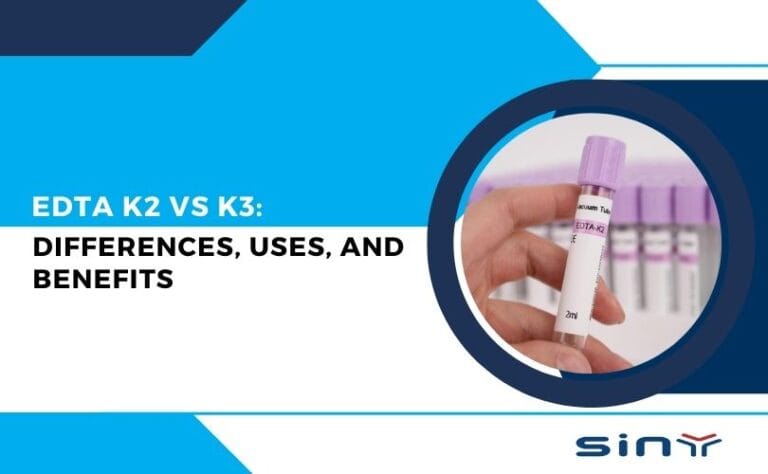 EDTA K2 vs K3: Unveiling Differences, Uses, and Benefits