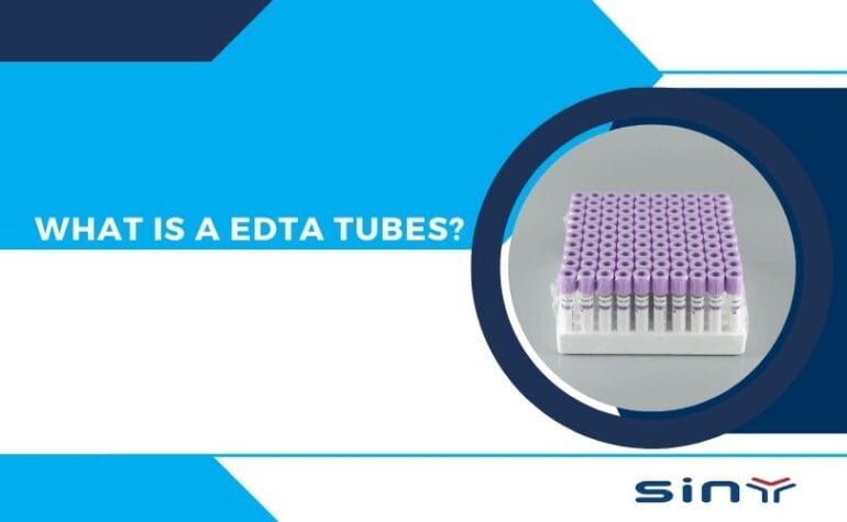 What is a EDTA Tubes? Guide to Their Use in Diagnostics