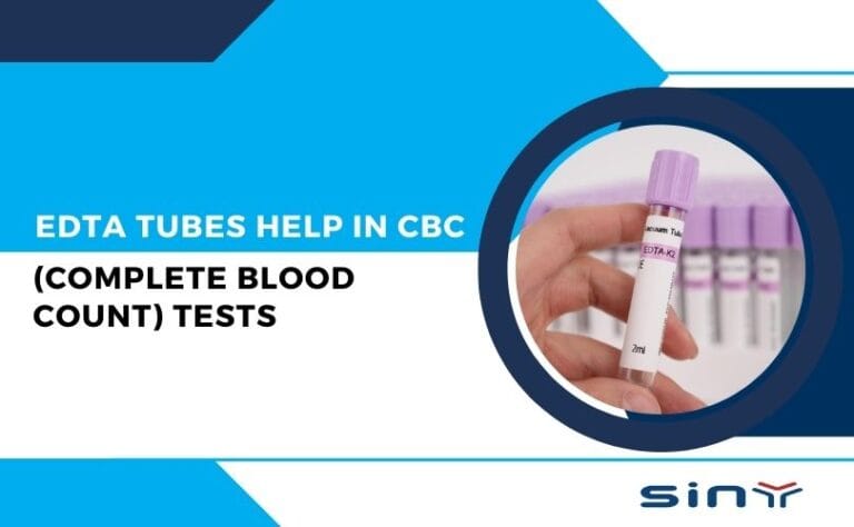 EDTA Tubes Ensure Accurate Complete Blood CountTest Results