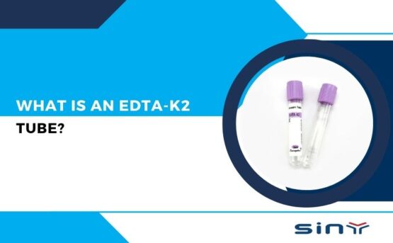 What Is an EDTA-K2 Tube? | Complete Guide to Uses, Benefits
