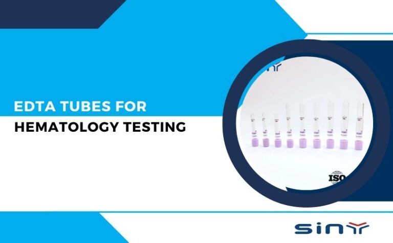 EDTA Tubes for Hematology Testing: Complete Guide | Siny
