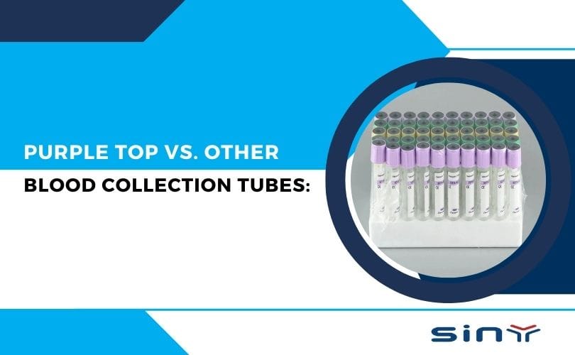 Purple Top vs. Other Blood Collection Tubes: Key Differences