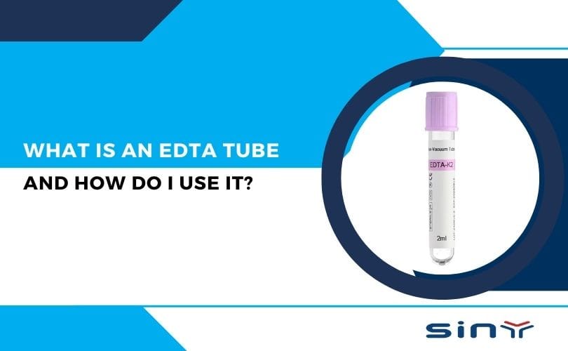 How to Properly Use EDTA Blood Collection Tubes for Accurate