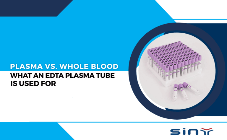 Plasma vs Whole Blood: EDTA Plasma Tube Uses Explained